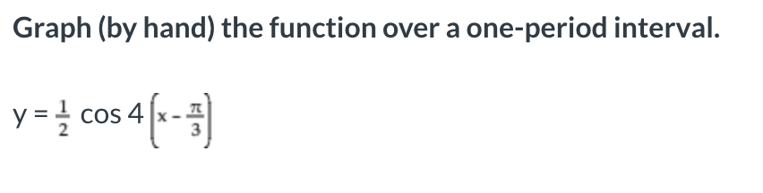 Solved Graph (by hand) the function over a one-period | Chegg.com
