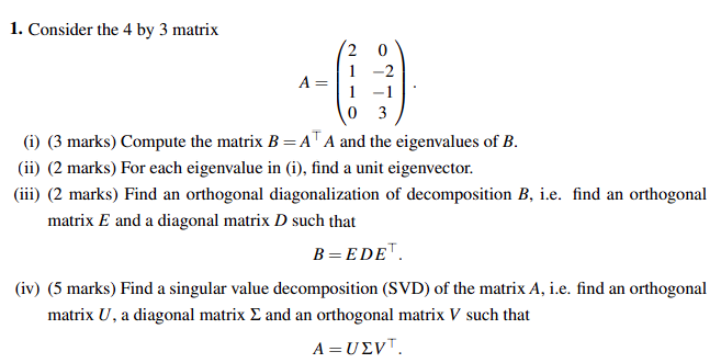 Solved 1. Consider the 4 by 3 matrix A=⎝⎛21100−2−13⎠⎞. (i) | Chegg.com