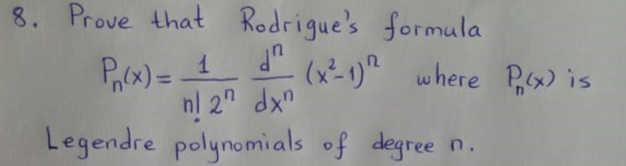 Solved 8. Prove that Rodrigue's formula dh (x²-1)2 where | Chegg.com