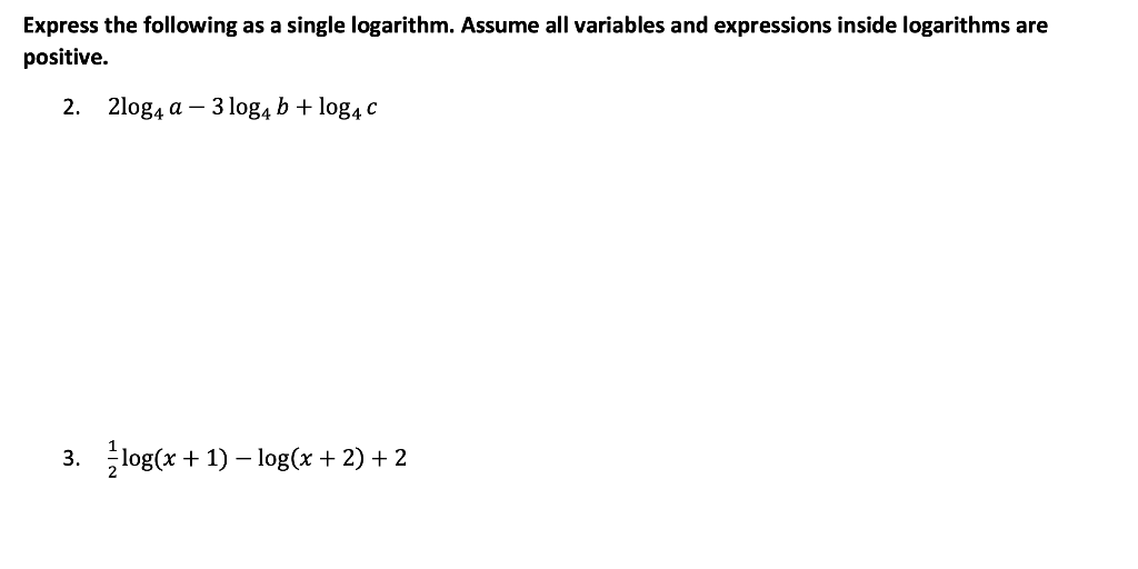 Solved Express the following as a single logarithm. Assume | Chegg.com