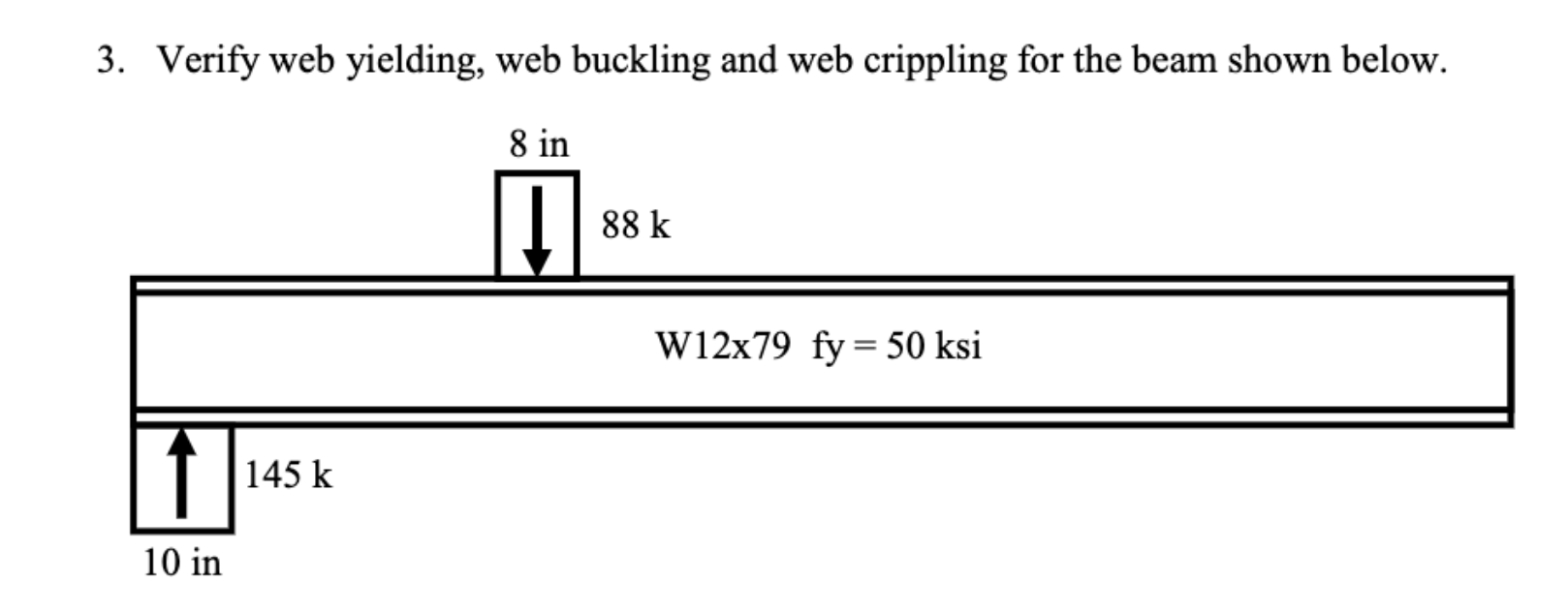 Solved 3. Verify web yielding, web buckling and web | Chegg.com