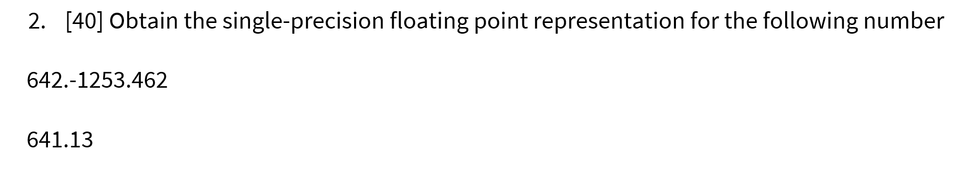 Solved 2. [40] Obtain the single-precision floating point | Chegg.com
