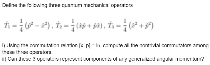 Solved Define the following three quantum mechanical | Chegg.com