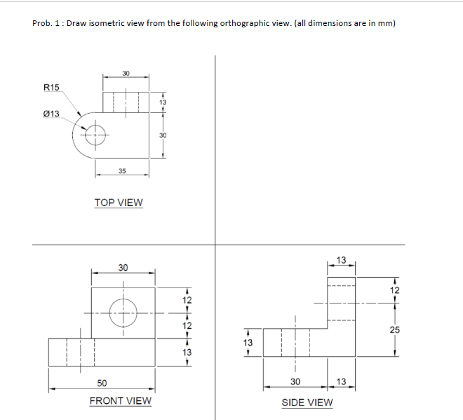 Solved Prob. 1: Draw isometric view from the following | Chegg.com