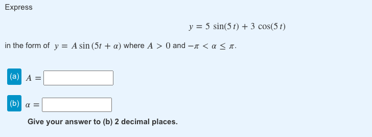 Solved Express y=5sin(5t)+3cos(5t) in the form of | Chegg.com