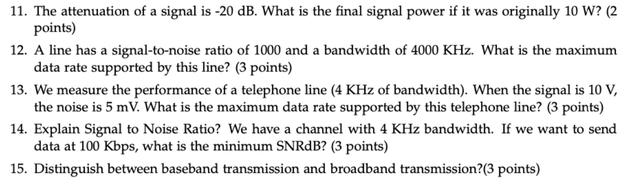 Solved 11. The attenuation of a signal is -20 dB. What is | Chegg.com