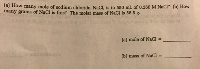 Solved How many mole of sodium chloride, NaCl, is in 550 mL | Chegg.com