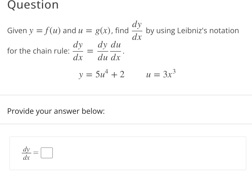 Solved Question by using Leibniz's notation dy Given y = | Chegg.com