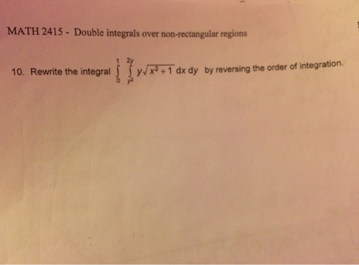 Solved MATH 2415- Double integrals over non-rectangular | Chegg.com