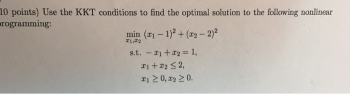 Solved 10 points) Use the KKT conditions to find the optimal | Chegg.com