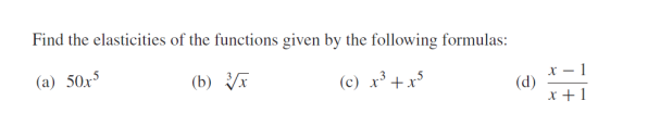 Solved Find the elasticities of the functions given by the | Chegg.com