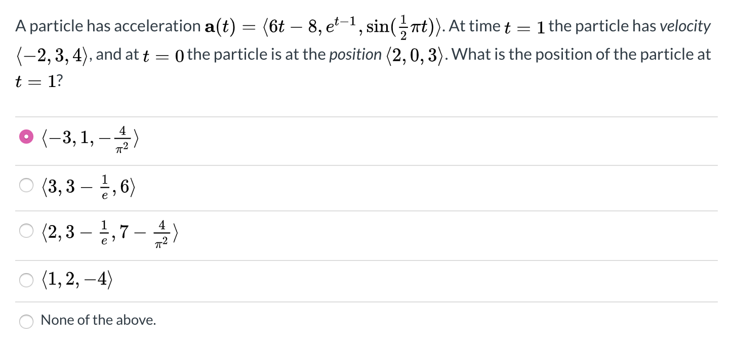 Solved A particle has acceleration a(t) = (6t – 8, et-1, | Chegg.com