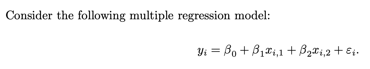 Consider the following multiple regression model: Yi | Chegg.com