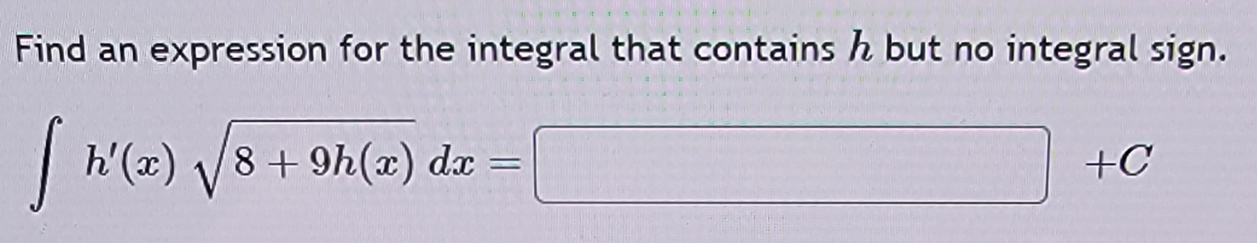 Solved Find an expression for the integral that contains h | Chegg.com