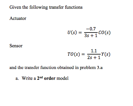 Solved Given the following transfer functions Actuator U(s) | Chegg.com