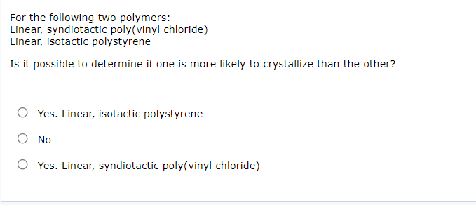 Solved For the following two polymers: Linear, syndiotactic | Chegg.com