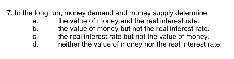 Solved 7. In the long run, money demand and money supply | Chegg.com