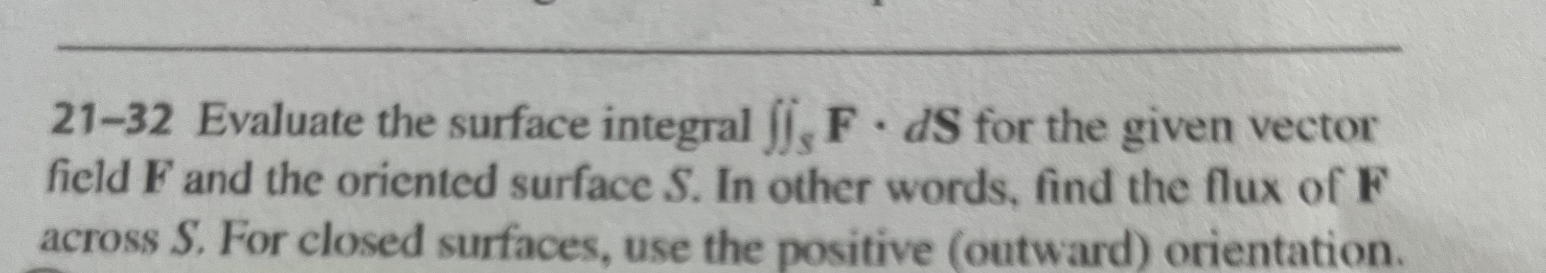 Solved ProblemEvaluate the surface integral ∫∫S F · dS for | Chegg.com