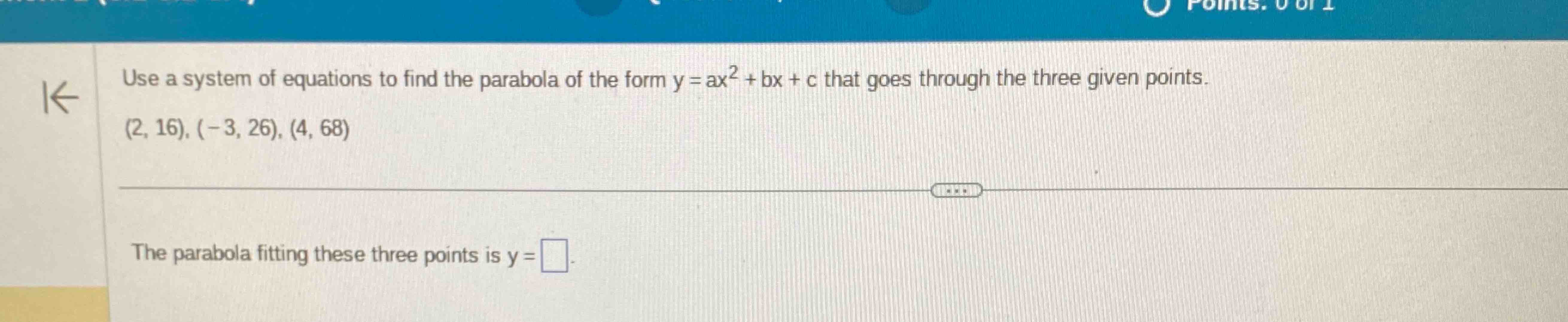Solved Use a system of equations to find the parabola of the | Chegg.com