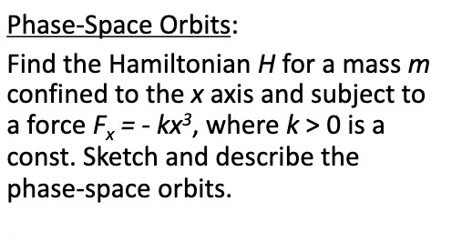 Solved Phase-Space Orbits: Find the Hamiltonian H for a mass | Chegg.com
