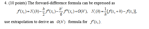 Solved 4.(10 points) The forward-difference formula can be | Chegg.com