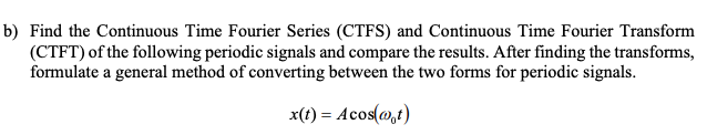 Solved b) Find the Continuous Time Fourier Series (CTFS) and | Chegg.com