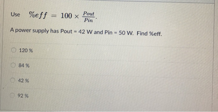 Solved Use %eff= 100× Pout Pin . A power supply has Pout -4 | Chegg.com