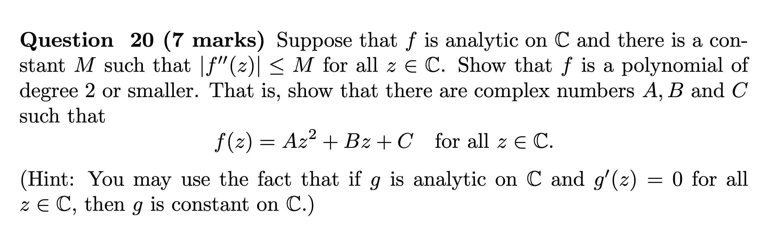 Solved Suppose that f is analytic on C and there is a | Chegg.com