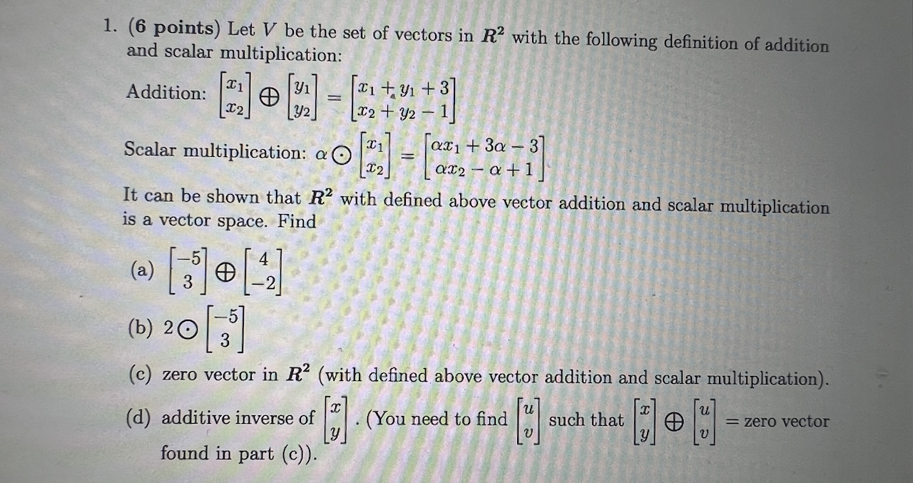 Solved 1. (6 points) Let V be the set of vectors in R2 with | Chegg.com