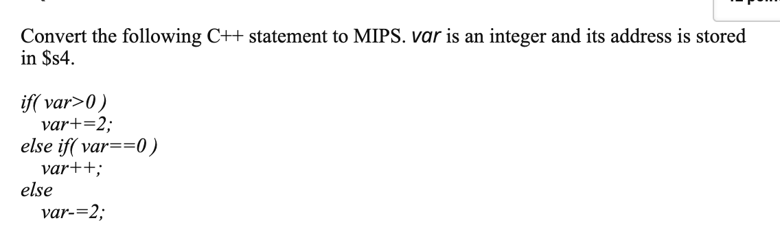 Solved Convert the following C++ statement to MIPS. var is | Chegg.com