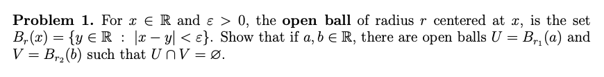 Solved Problem 1. For x∈R and ε>0, the open ball of radius r | Chegg.com