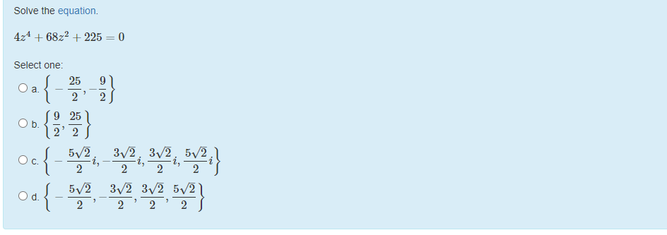 Solved Solve the equation.4z4+68z2+225=0Select | Chegg.com