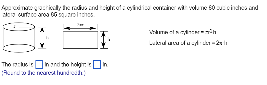 Solved Approximate graphically the radius and height of a | Chegg.com