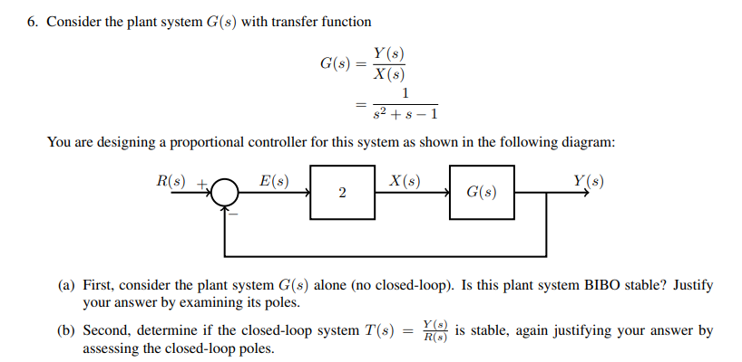 Solved 6. Consider the plant system G(s) with transfer | Chegg.com