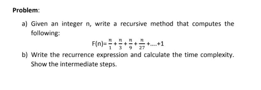 Solved Problem: a) Given an integer n, write a recursive | Chegg.com