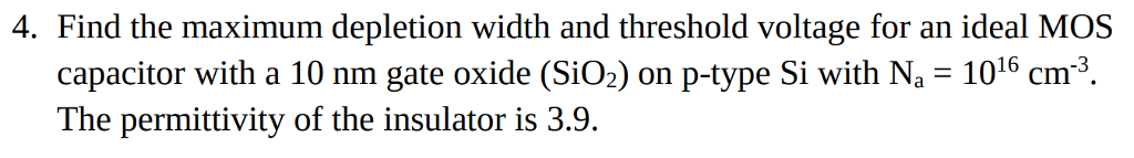 Solved 4. Find the maximum depletion width and threshold | Chegg.com