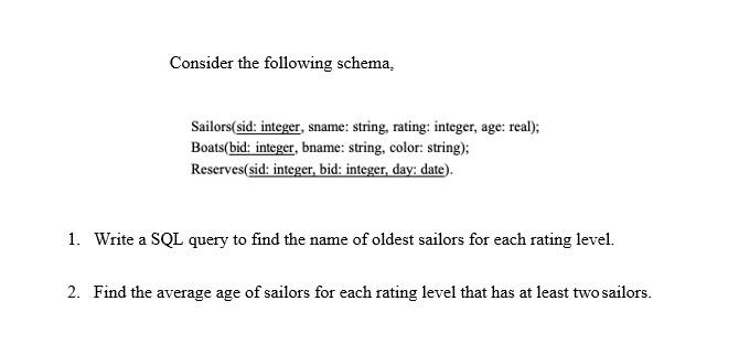 Solved Consider the following schema, Sailors(sid: integer, | Chegg.com