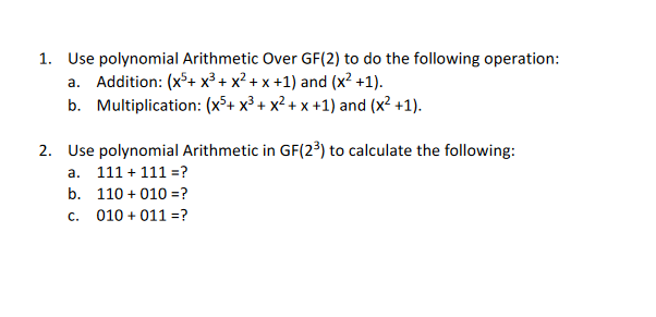 Solved 1. Use polynomial Arithmetic Over GF(2) to do the | Chegg.com