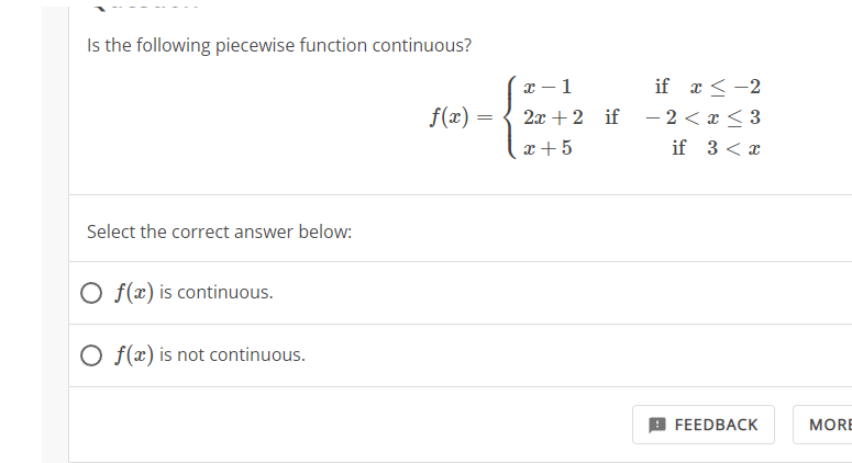 Solved Is the following piecewise function continuous? f(x) | Chegg.com
