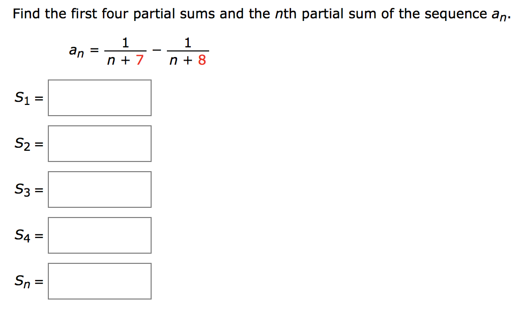 Solved Find the first four partial sums and the nth partial | Chegg.com