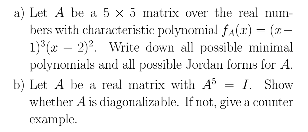Solved a) Let A be a 5×5 matrix over the real numbers with | Chegg.com