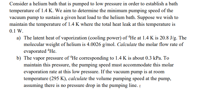 Solved Consider a helium bath that is pumped to low pressure | Chegg.com