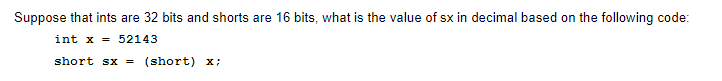 Solved Suppose that ints are 32 bits and shorts are 16 bits, | Chegg.com