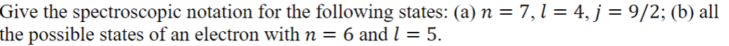 Solved Give the spectroscopic notation for the following | Chegg.com