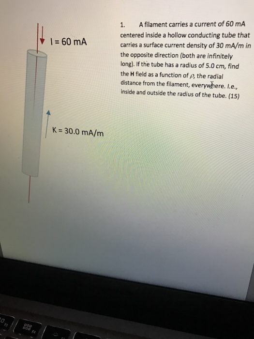 Solved A filament carries a current of 60 mA centered | Chegg.com