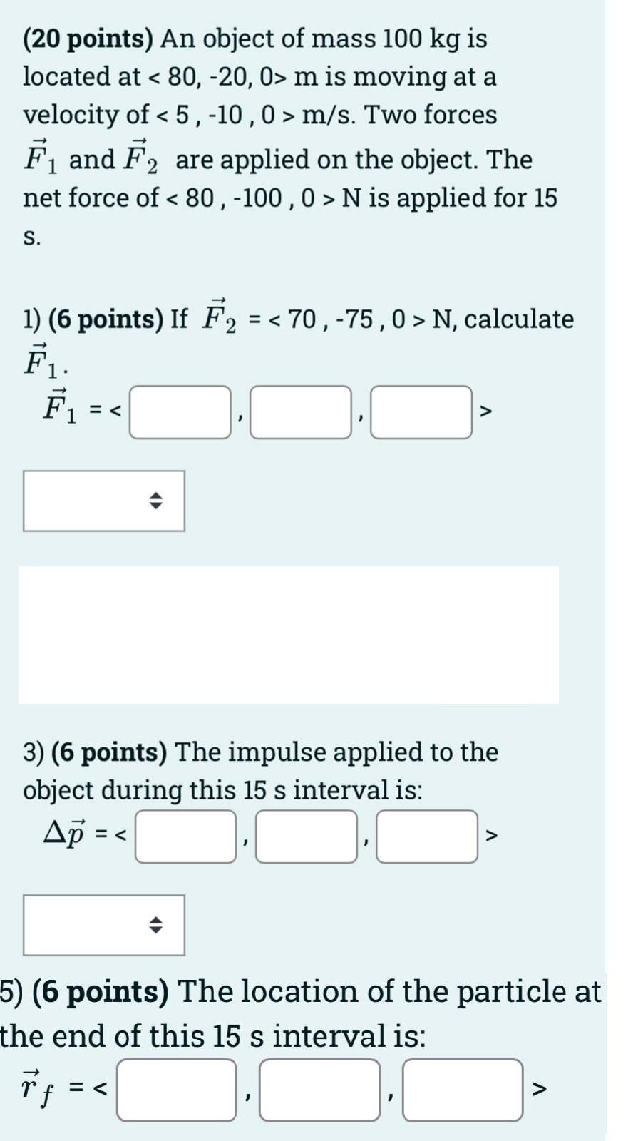 Solved (20 points) An object of mass 100 kg is located at | Chegg.com
