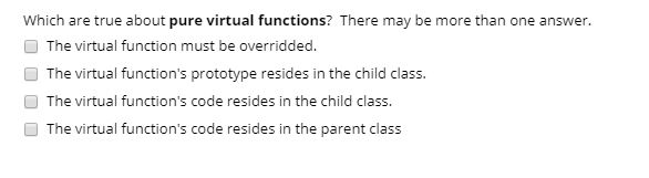Solved Which are true about pure virtual functions? There | Chegg.com