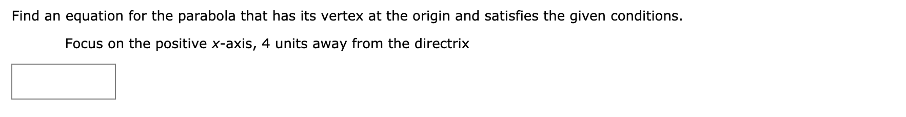 Solved Find an equation for the parabola that has its vertex | Chegg.com