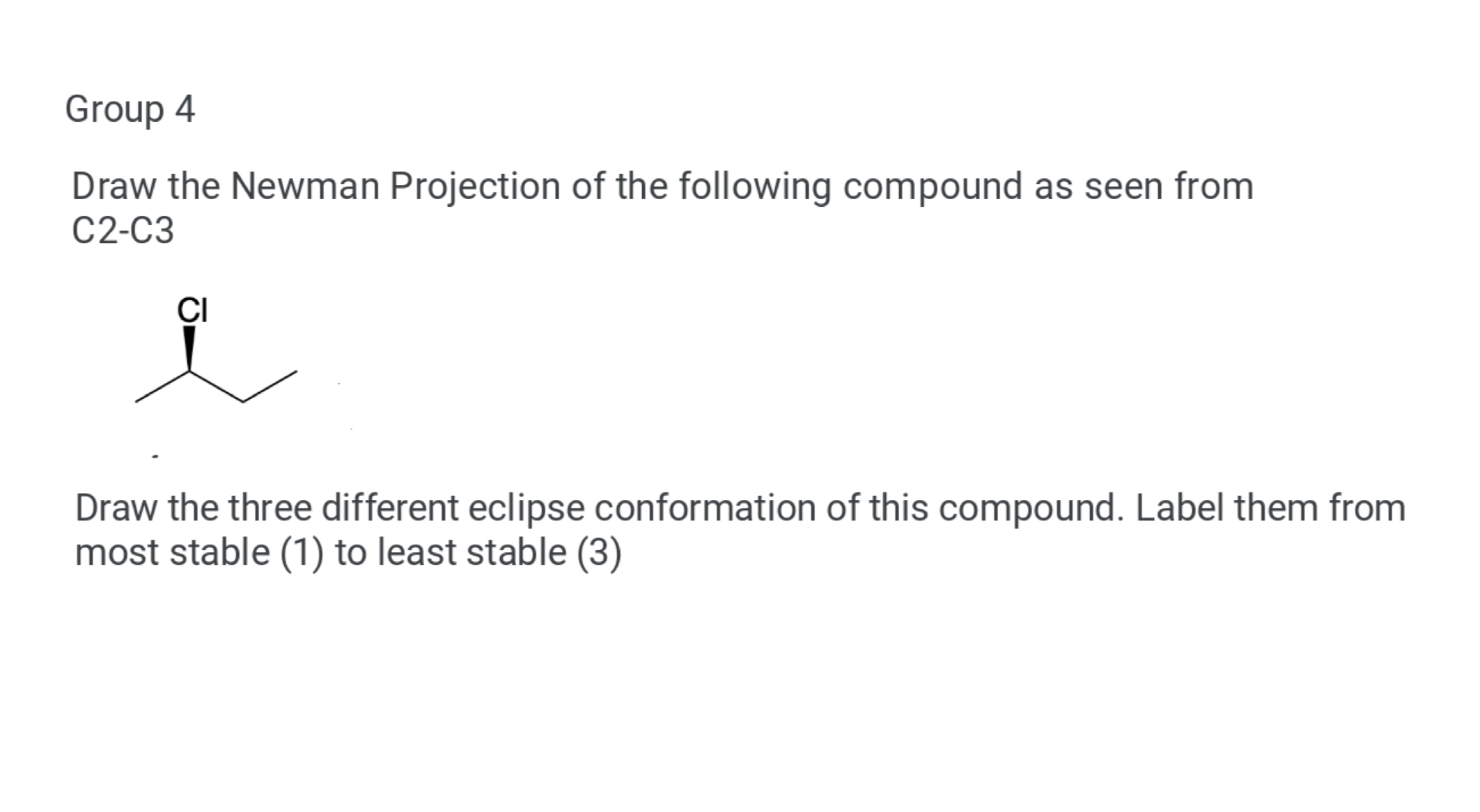 Solved Group 4Draw the Newman Projection of the following | Chegg.com