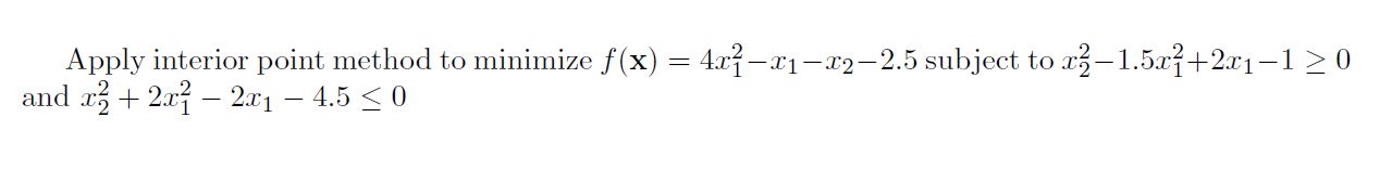 Solved Apply interior point method to minimize | Chegg.com